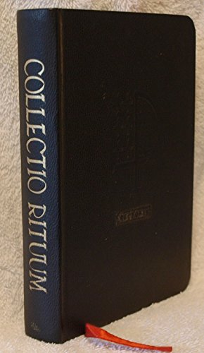 Collectio Rituum: Pro Dioecesibus Civitatum Foederatarum Americae ...