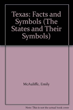 Texas: Facts and Symbols: McAuliffe, Emily: 9780531115534: Books ...