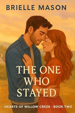 Amazon.com: The One Who Stayed: A small-town romance (Hearts of Willow ...