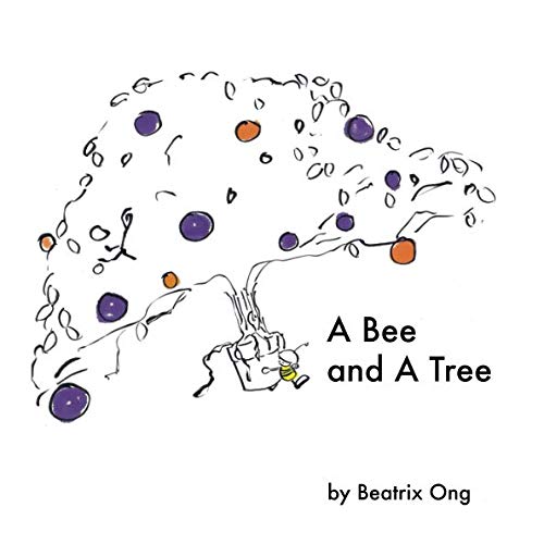 A Bee and A Tree: Ong, Beatrix: 9781530668496: Amazon.com: Books