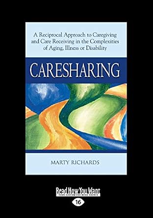 Caresharing: A Reciprocal Approach to Caregiving and Care Receiving in ...