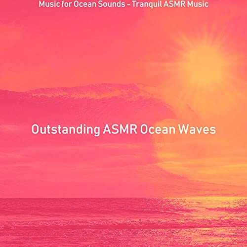 Amazon Music - Outstanding ASMR Ocean WavesのMusic for Ocean Sounds ...