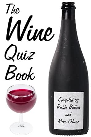 The Wine Quiz Book - Kindle edition by Button, Roddy, Oliver, Mike ...