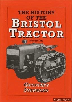 The History of the Bristol Tractor : Stannard, Geoff: Amazon.co.uk: Books
