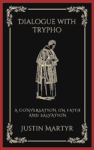 Dialogue with Trypho: A Conversation on Faith and Salvation (Grapevine ...