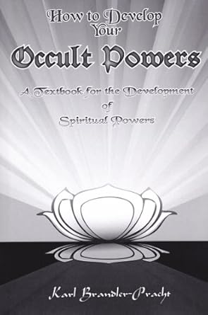 How to Develop Your Occult Powers: Karl Brandler-Pracht: 9781885928023 ...
