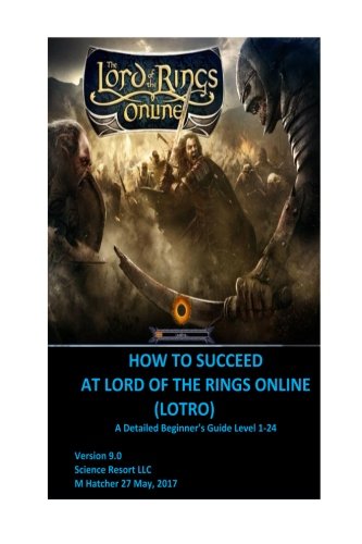 How to Succeed at Lord of the Rings Online (LOTRO): Amazon.co.uk ...