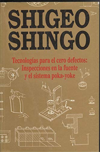 Tecnologias para el Cero Defectos: Inspecciones en la Fuente y el Sistema Poka-Yoke: Shingo ...