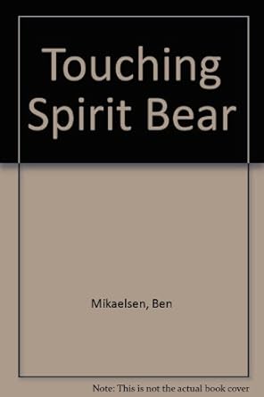 Touching Spirit Bear: Mikaelsen, Ben: 9780606245869: Amazon.com: Books