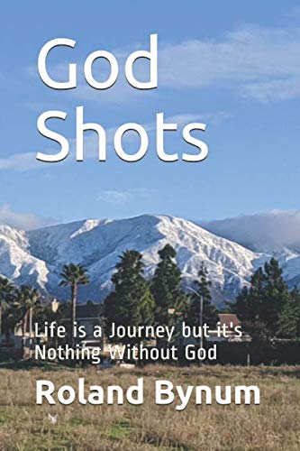 God Shots: Life is a Journey but it's Nothing Without God: Bynum, Mr ...