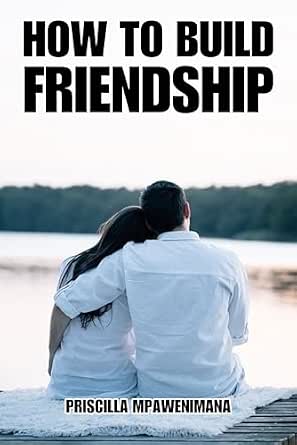 Amazon | HOW TO BUILD FRIENDSHIP (English Edition) [Kindle edition] by ...