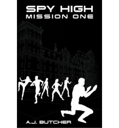 Spy High Mission One: A.J. Butcher: 8601422908633: Amazon.com: Books