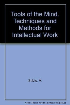 Tools of the Mind. Techniques and Methods for Intellectual Work: Stibic ...