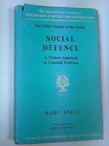 Social Defence; a Modern Approach to Criminal Problems: ancel, marc ...