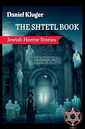 Amazon.com: The Shtetl Book: Jewish Horror Stories eBook : Kluger ...