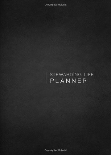 Stewarding Life Planner: Practical Equipping for Eternal Priorities ...
