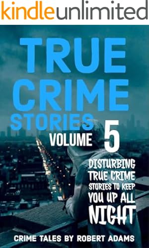 Amazon.com: True Crime Stories: VOLUME 6: A collection of fascinating facts and disturbing ...