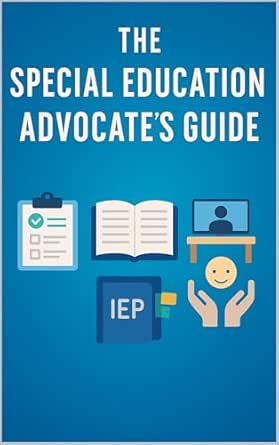 Amazon.com: The Special Education Advocate’s Guide: Your Complete ...