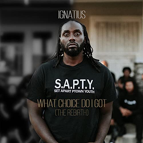 What Choice Do I Got (The Rebirth) de Ignatius en Amazon Music Unlimited
