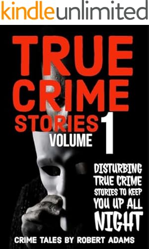 Amazon.com: True Crime Stories: VOLUME 6: A collection of fascinating facts and disturbing ...