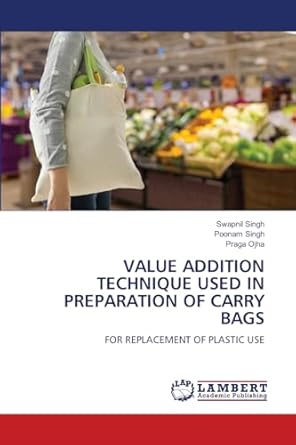 Buy Value Addition Technique Used in Preparation of Carry Bags Book ...