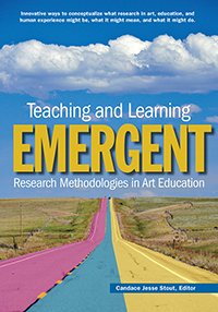 Teaching and Learning Emergent Research Methodologies in Art Education ...