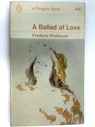 A Ballad of Love: Prokosch, Frederic: Amazon.com: Books