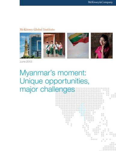 Myanmar's moment: Unique opportunities, major challenges: Global ...