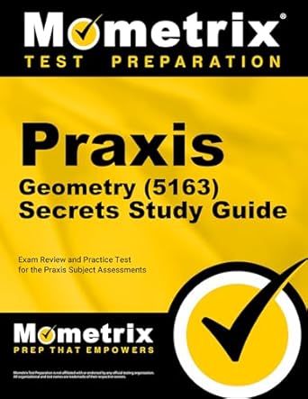 Praxis Geometry (5163) Secrets Study Guide: Exam Review and Practice ...