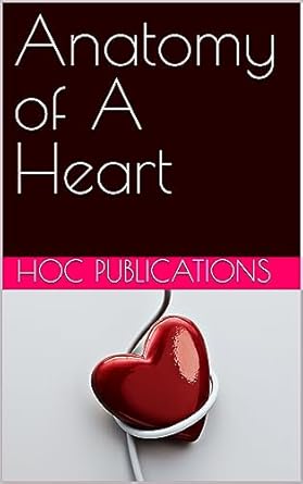 Anatomy of A Heart - Kindle edition by Publications, HOC. Literature ...