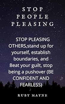 Amazon.com: STOP PEOPLE PLEASING: STOP PLEASING OTHERS,stand up for ...
