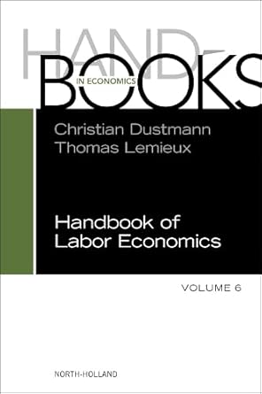 Amazon.co.jp: Handbook of Labor Economics (Volume 6) : Dustmann ...
