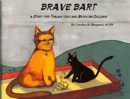 Brave Bart: A story for traumatized and grieving children: Sheppard, Caroline H: Amazon.com: Books