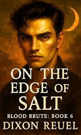 Blood Brute: On the Edge of Salt (Book 6): A Queer Dark Fantasy of ...