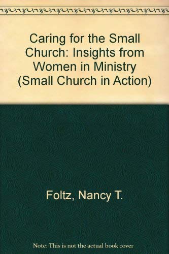 Caring for the Small Church: Insights from Women in Ministry (Small ...