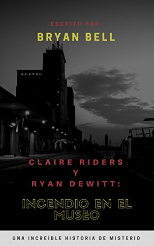 Amazon.com: Claire Riders y Ryan Dewitt: Incendio En El Museo (Spanish ...