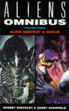 Aliens Omnibus: " Alien Harvest " , " Rogue " Vol 3 (A Dark Horse ...