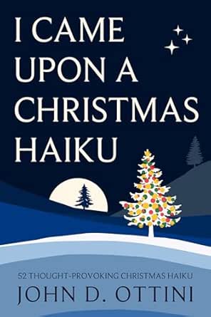 I Came Upon a Christmas Haiku: 52 Thought-Provoking Christmas Haiku ...