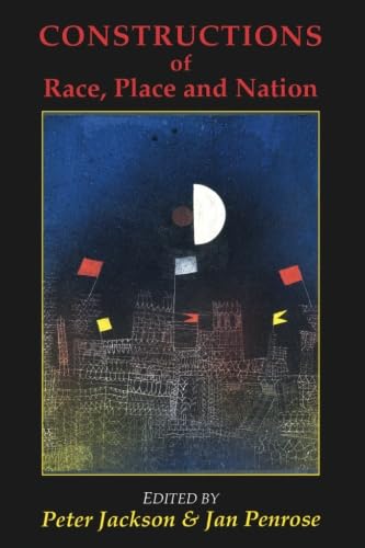 Constructions of Race, Place, and Nation: Jackson, Peter, Penrose, Jan ...