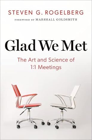 Amazon.com: Glad We Met: The Art and Science of 1:1 Meetings ...