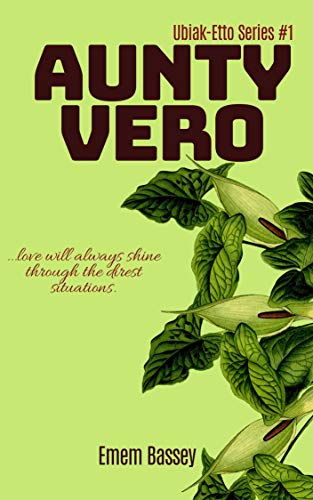 AUNTY VERO (Ubiak-Etto Book 1) - Kindle edition by Bassey, Emem ...