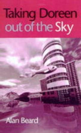 Taking Doreen Out of the Sky: Alan Beard: 9780952824619: Amazon.com: Books