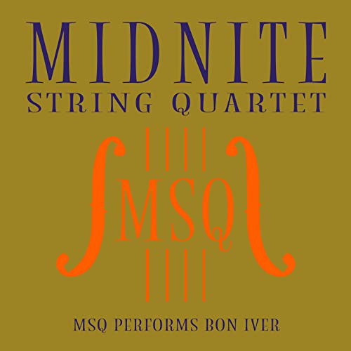 Play MSQ Performs Bon Iver by Midnite String Quartet on Amazon Music