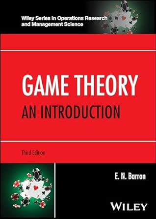 Game Theory: An Introduction (Wiley Series in Operations Research and ...