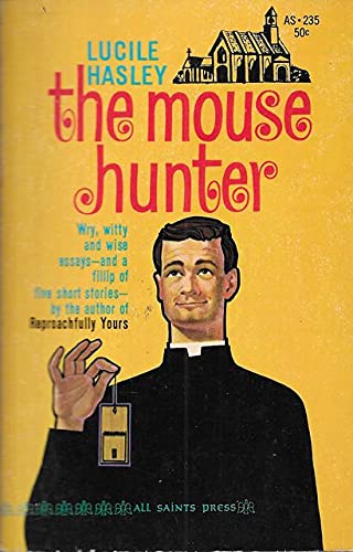 The Mouse Hunter: Hasley, Lucile: Amazon.com: Books