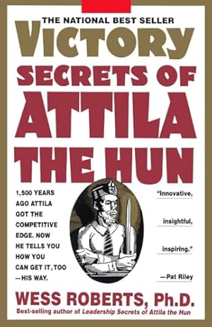 Leadership Secrets of Attila the Hun: Roberts, Wess: 9780446391061 ...