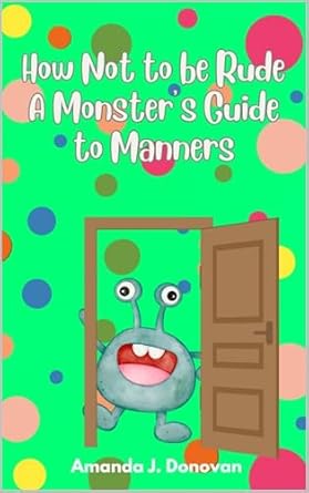 How Not to be Rude: A Monster's Guide to Manners - Kindle edition by ...
