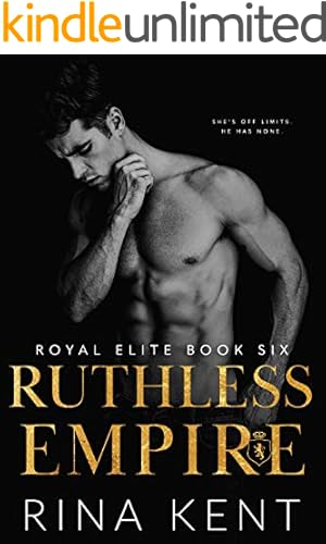 Amazon.com: Ruthless Empire: A Dark Enemies to Lovers Romance (Royal Elite Book 6) eBook : Kent ...