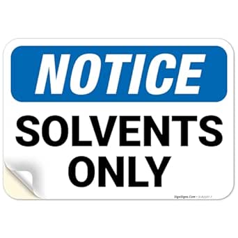 Amazon.com: Notice Solvents Only OSHA Sign, 10x7 Inches, 4 Mil Vinyl ...
