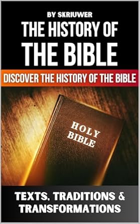 Amazon.com: The History of the Bible: Texts, Traditions, and ...